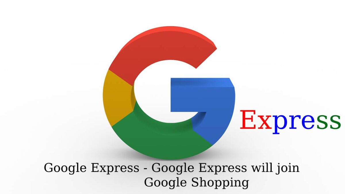 Google Express: Joining Google Shopping Soon [2023]
