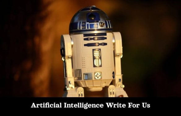 Artificial Intelligence Write For Us - Guest Post, and Submit Post